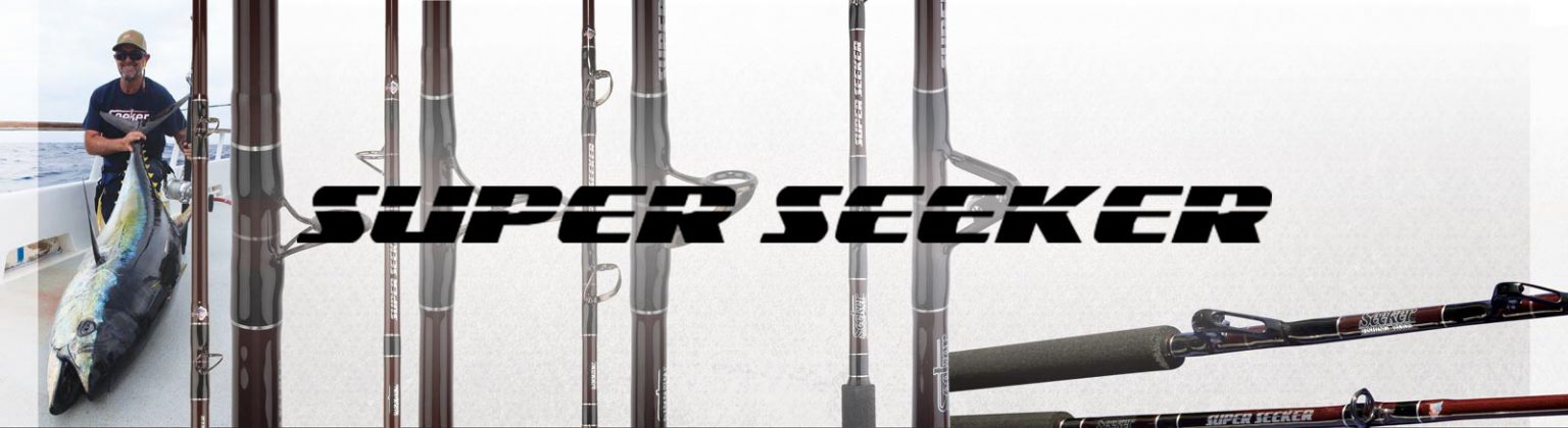 Super Seeker – Seeker Rods – Fishing Rods